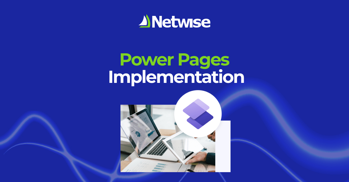 Power Pages - Netwise - Power Platform Implementations since 2008